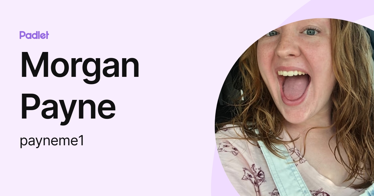 Morgan Payne (payneme1) profile | Padlet