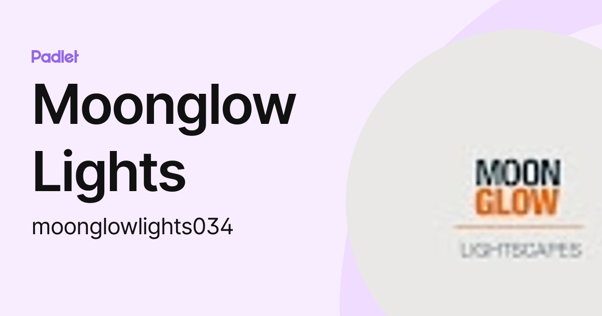 Moonglow Lights (moonglowlights034) profile | Padlet
