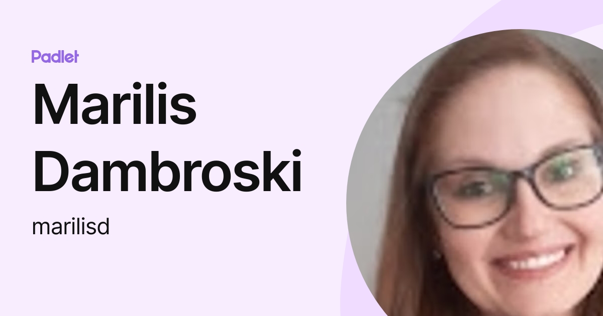Marilis Dambroski (marilisd) profile | Padlet