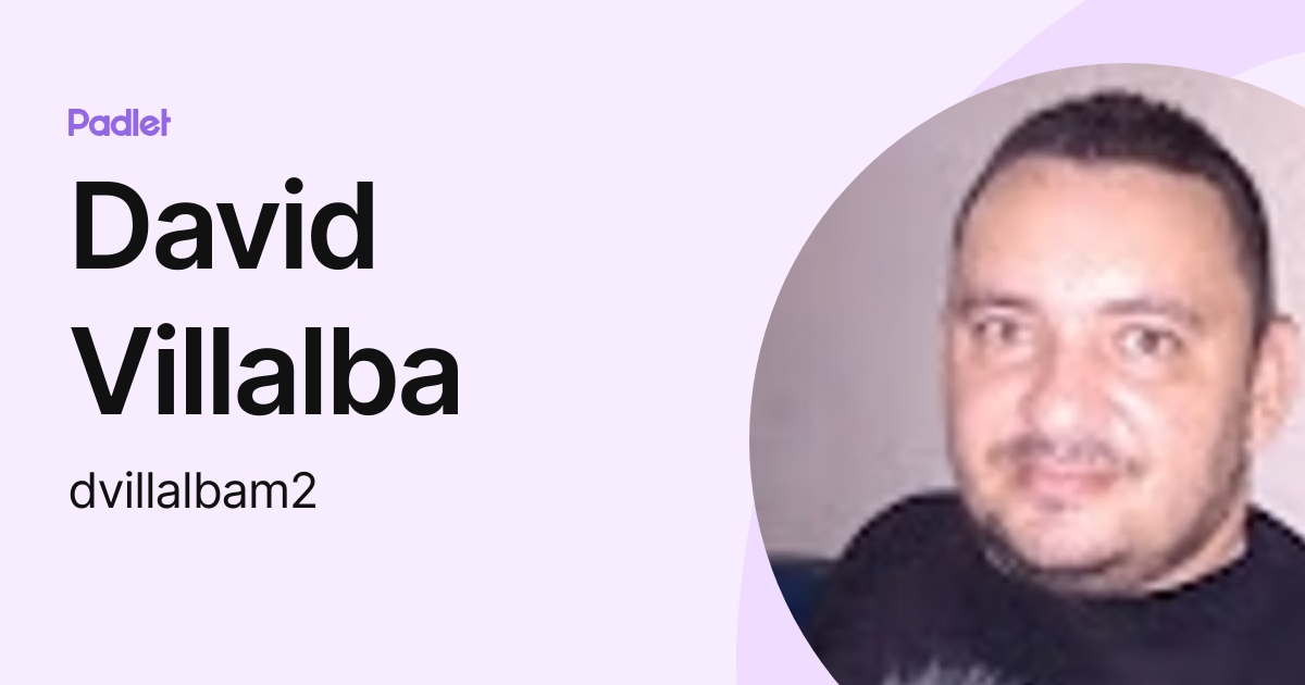 David Villalba (dvillalbam2) profile | Padlet