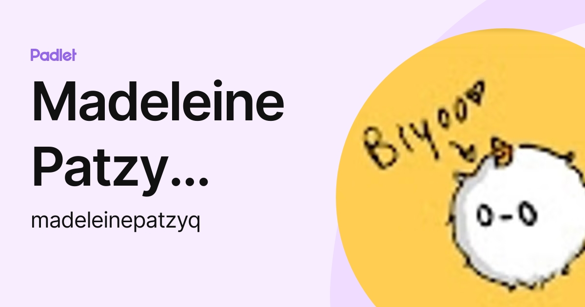 Madeleine Patzy Quispe Chivis (madeleinepatzyq) profile | Padlet