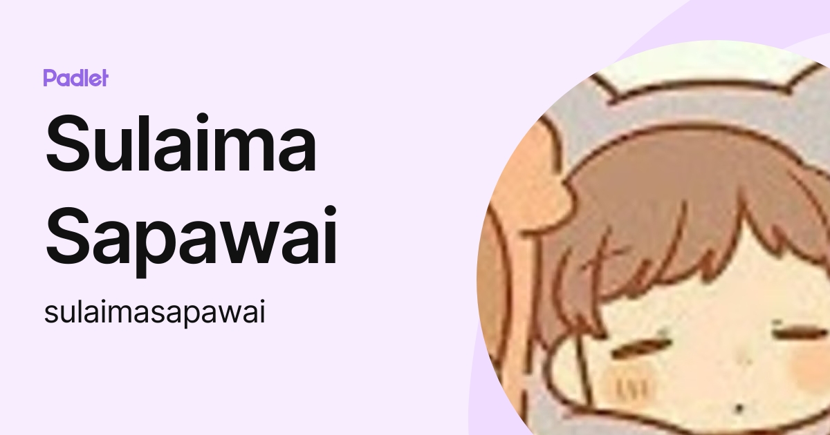 Sulaima Sapawai (sulaimasapawai) profile | Padlet