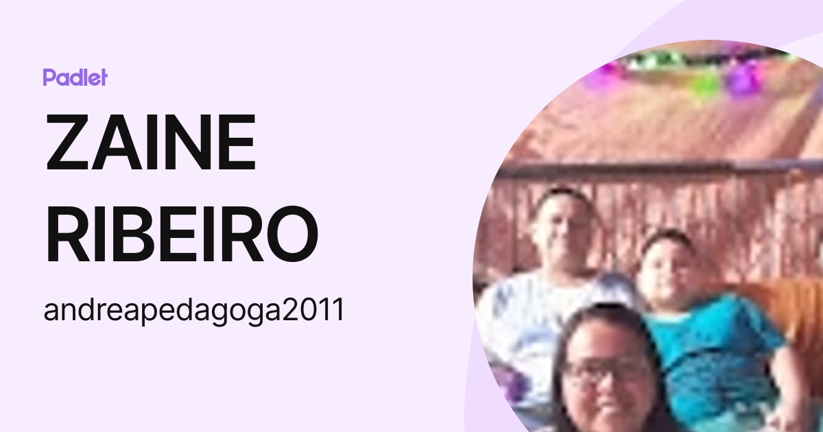 ZAINE RIBEIRO (andreapedagoga2011) profile | Padlet