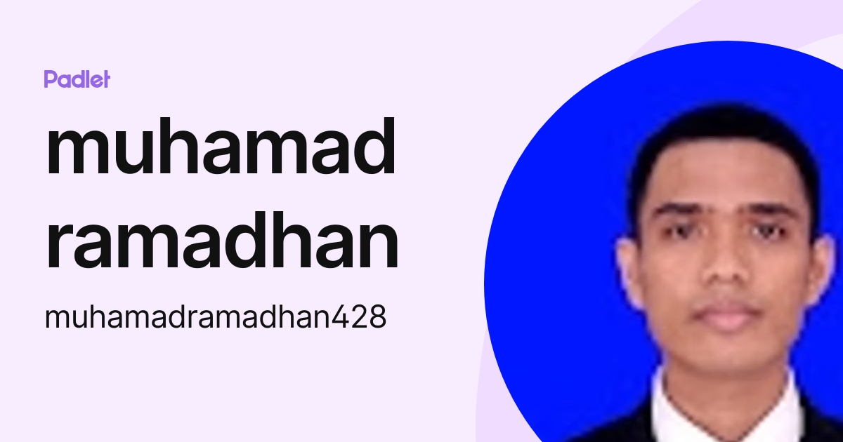 muhamad ramadhan (muhamadramadhan428) profile | Padlet
