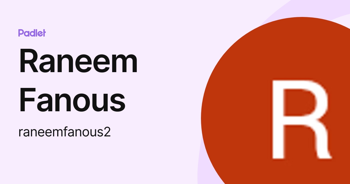 Raneem Fanous (raneemfanous2) profile | Padlet