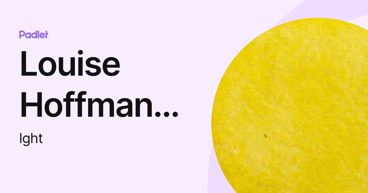 Louise Hoffmann-Timmol (lght) profile | Padlet