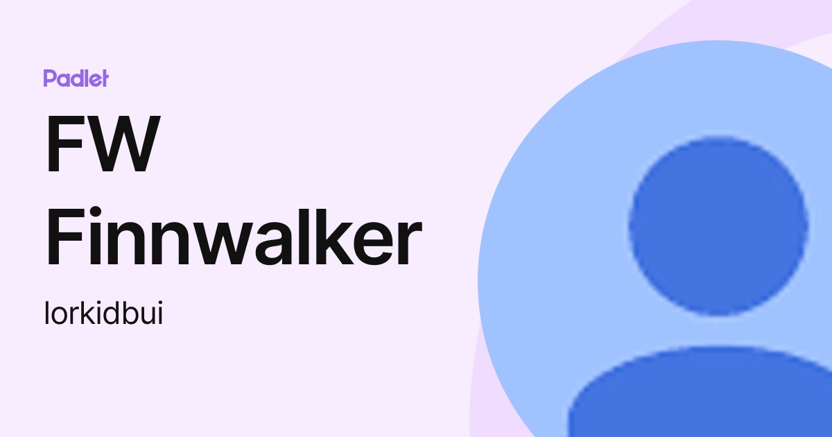 FW Finnwalker (lorkidbui) profile | Padlet