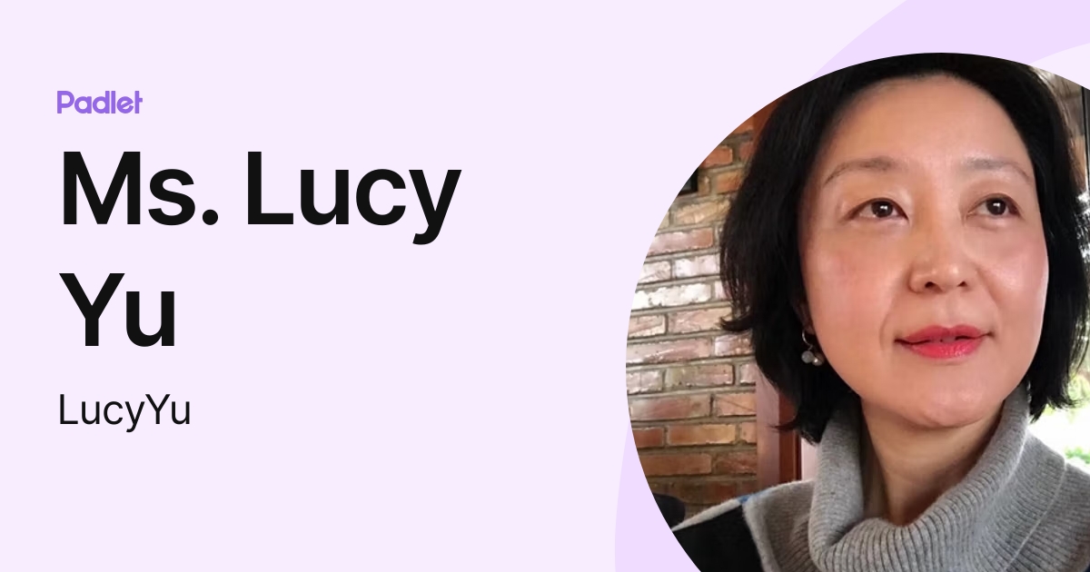 Ms. Lucy Yu (LucyYu) profile | Padlet