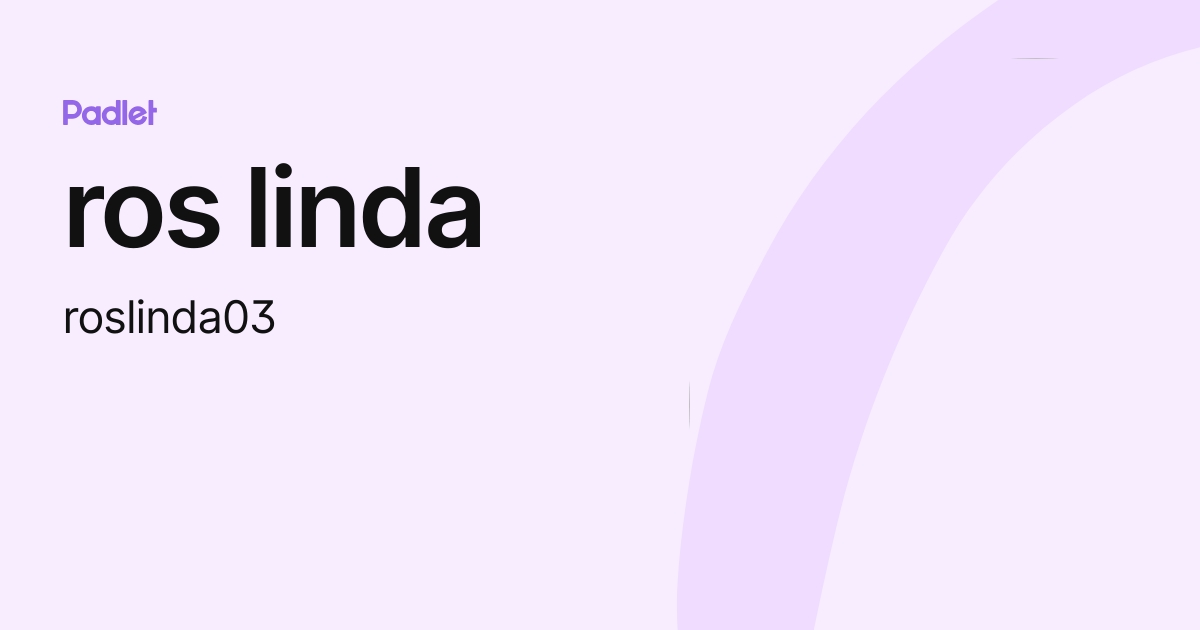 ros linda (roslinda03) profile | Padlet