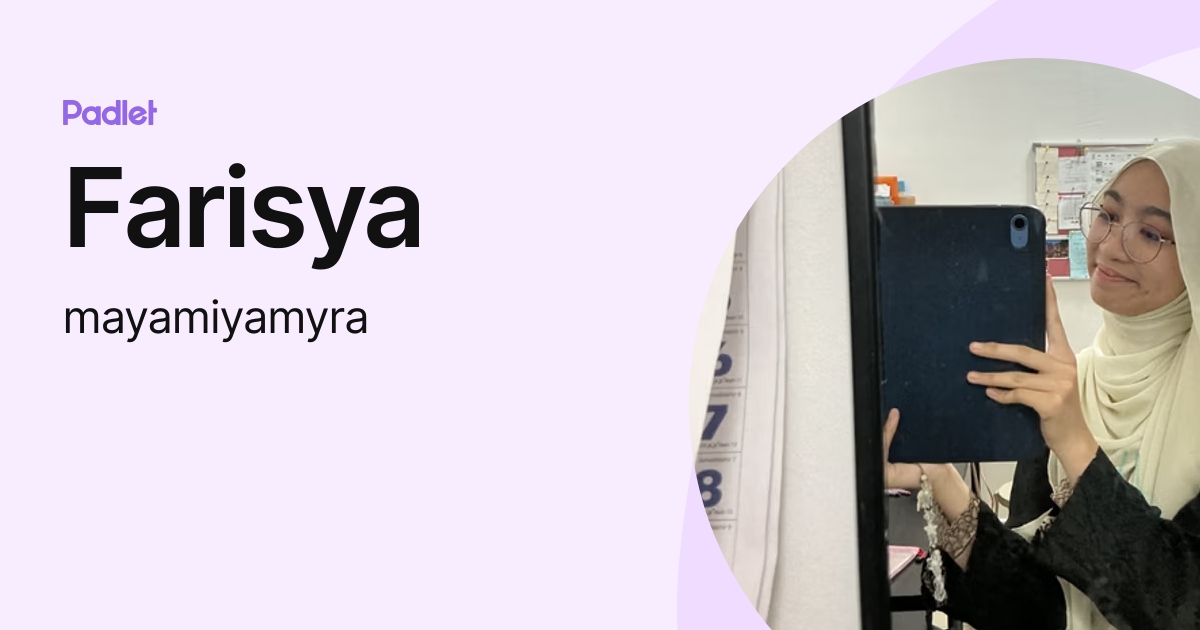 Farisya (mayamiyamyra) profile | Padlet