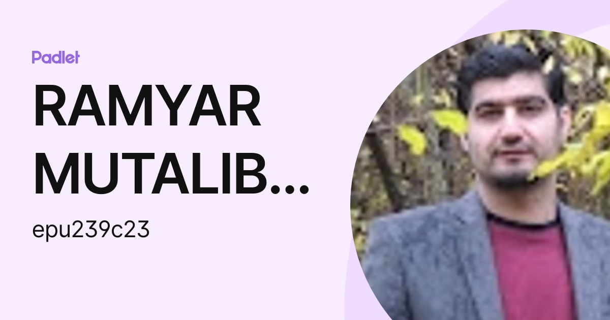 RAMYAR MUTALIB MOHAMMED (epu239c23) profile | Padlet