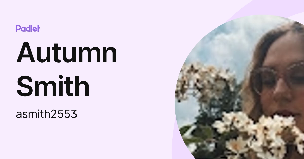 Autumn Smith (asmith2553) profile | Padlet