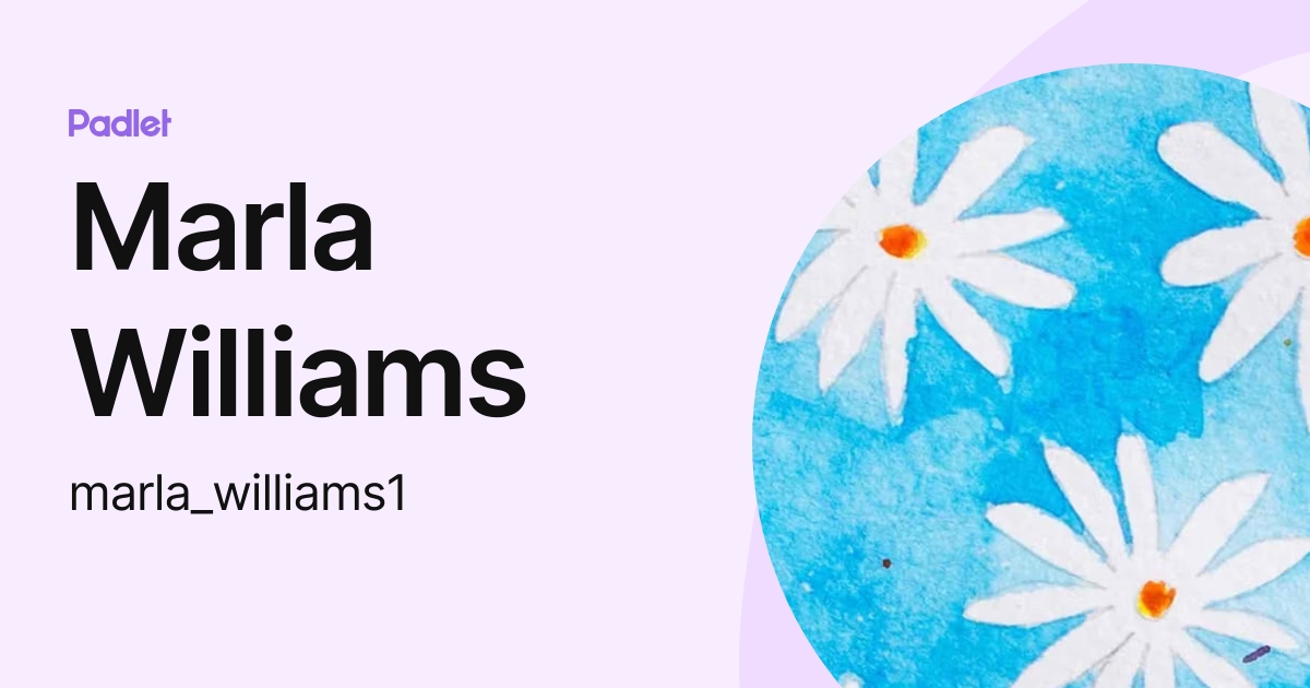 Marla Williams (marla_williams1) profile | Padlet