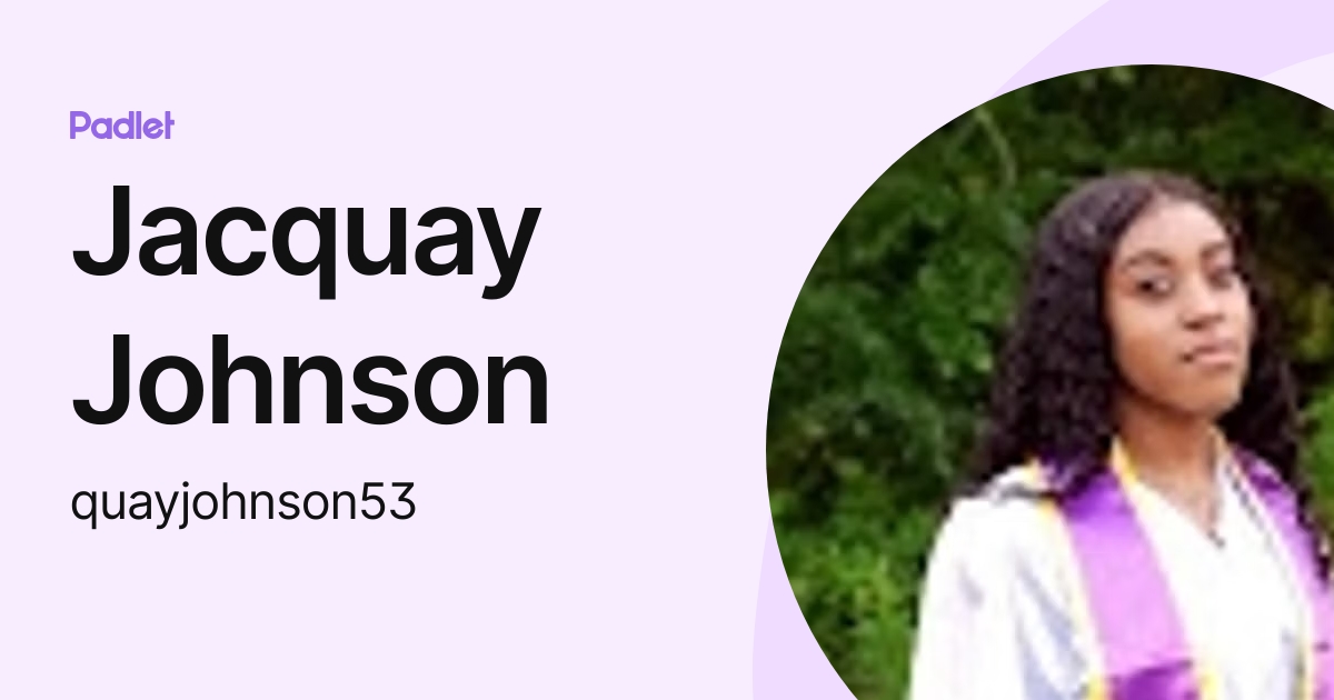 Jacquay Johnson (quayjohnson53) profile | Padlet