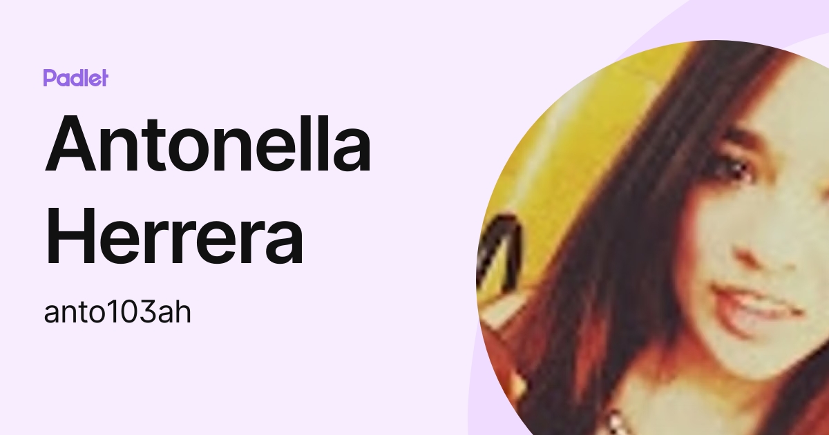 Antonella Herrera (anto103ah) profile | Padlet