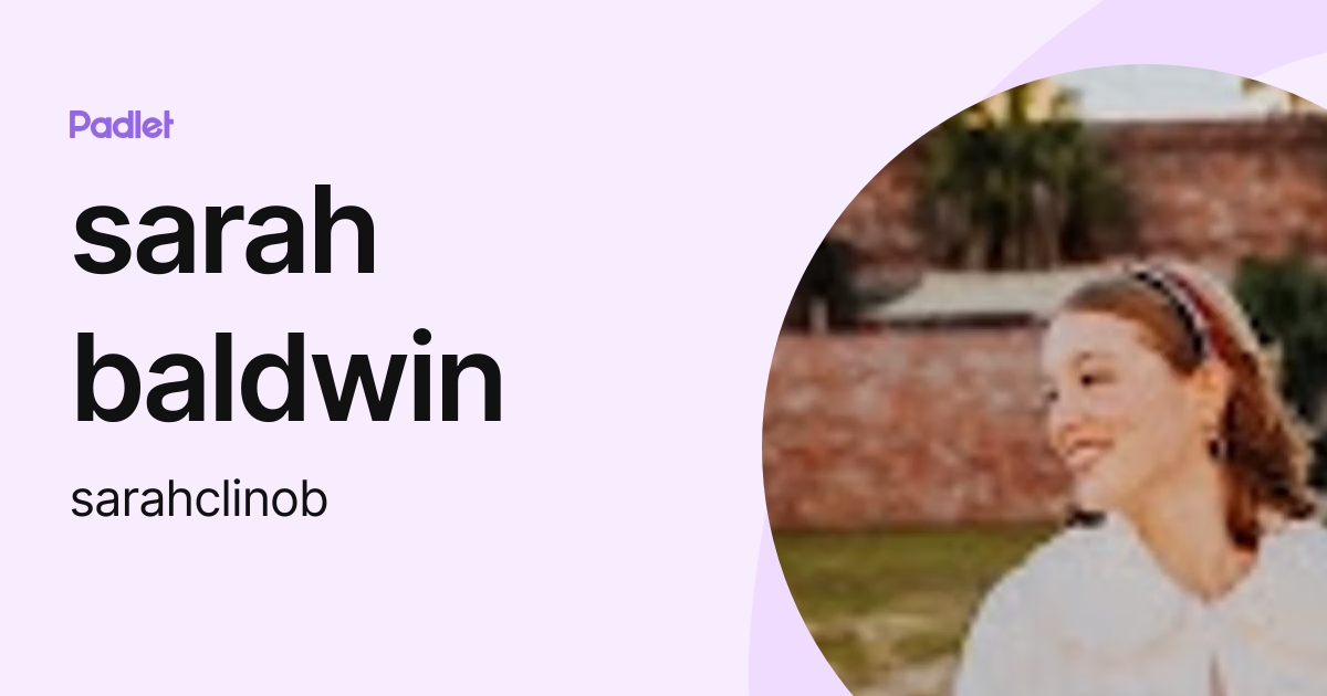 sarah baldwin (sarahclinob) profile | Padlet