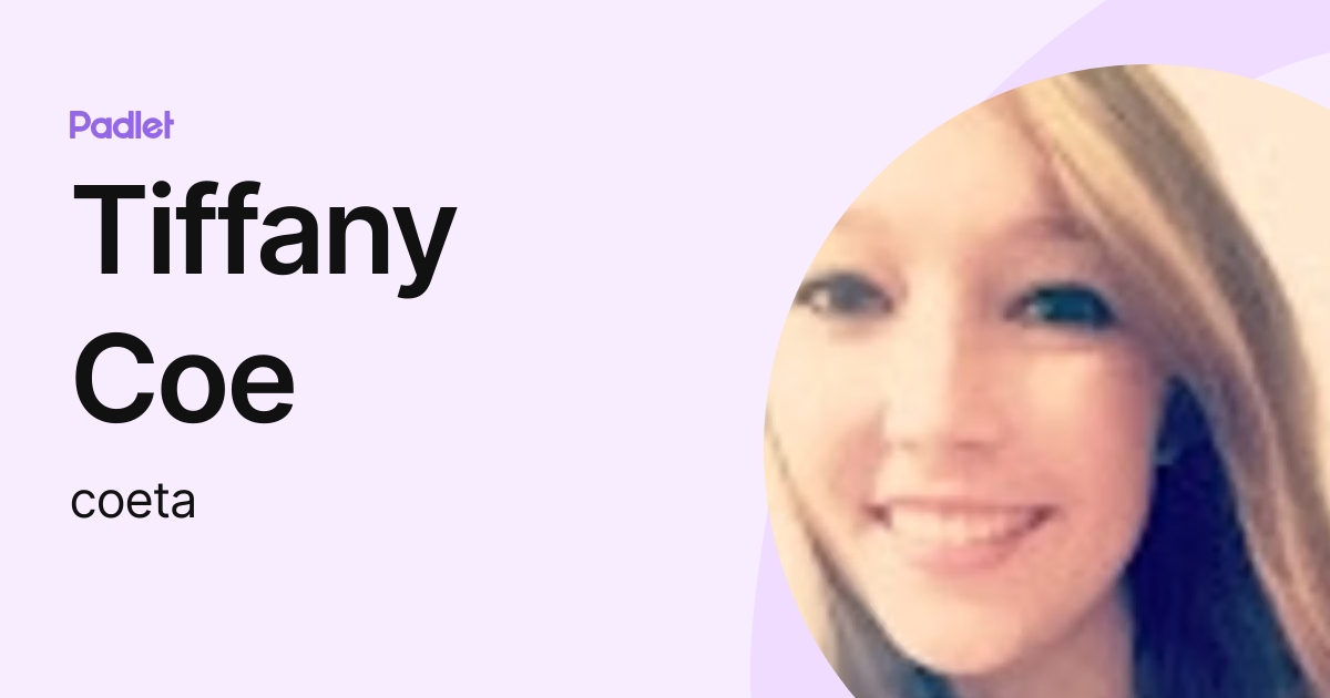 Tiffany Coe (coeta) profile | Padlet