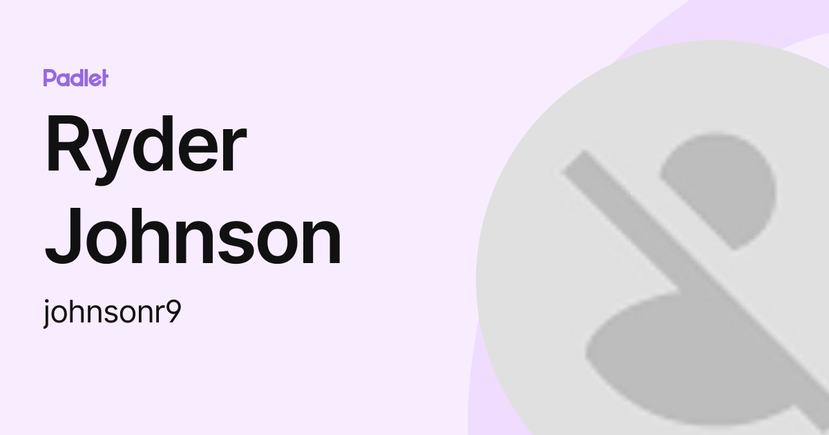 Ryder Johnson (johnsonr9) profile | Padlet