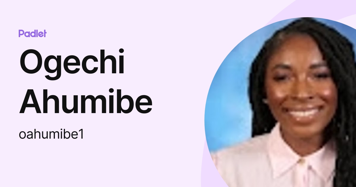 Ogechi Ahumibe (oahumibe1) profile | Padlet