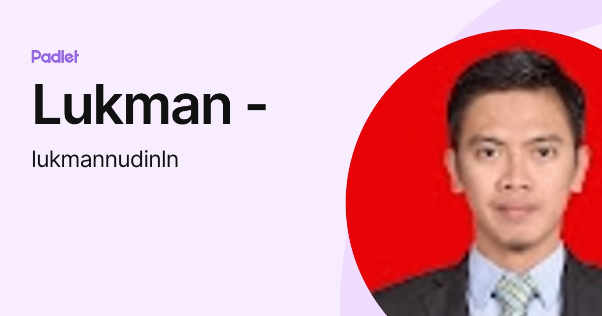 Lukman - (lukmannudinln) profile | Padlet