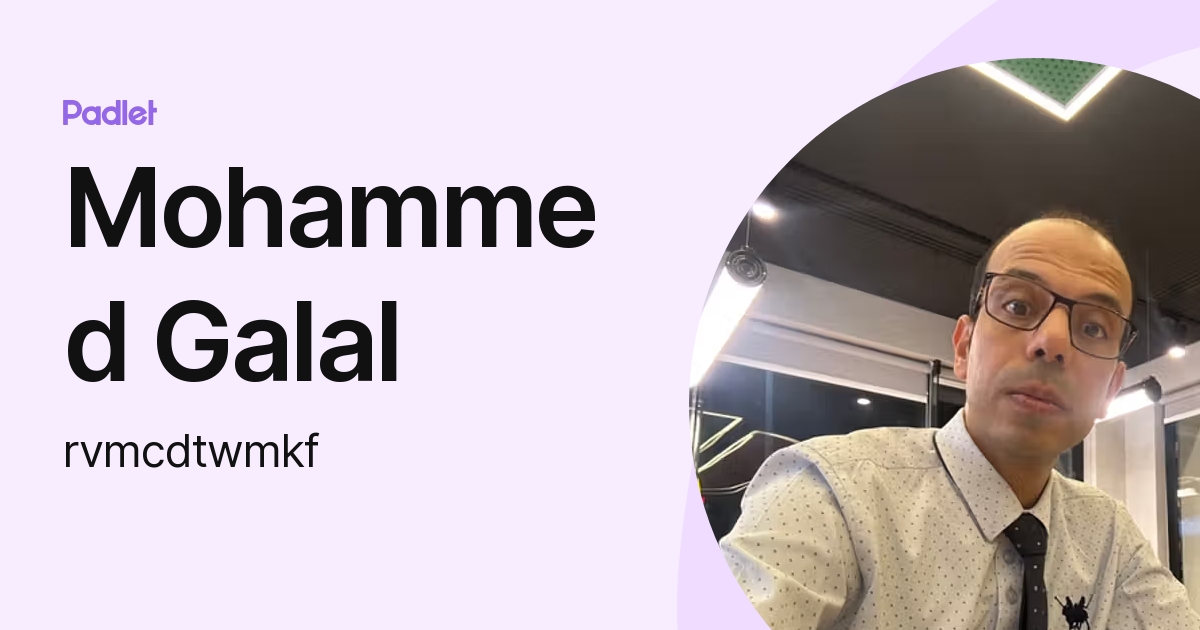 Mohammed Galal (rvmcdtwmkf) profile | Padlet