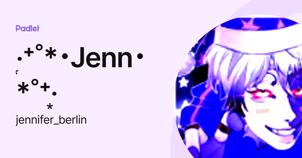 Jenn･*˚⁺‧͙ (jennifer_berlin) profile | Padlet