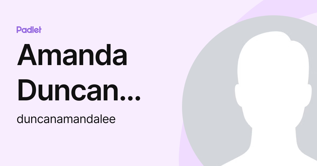 Amanda Duncan Beller (duncanamandalee) profile | Padlet