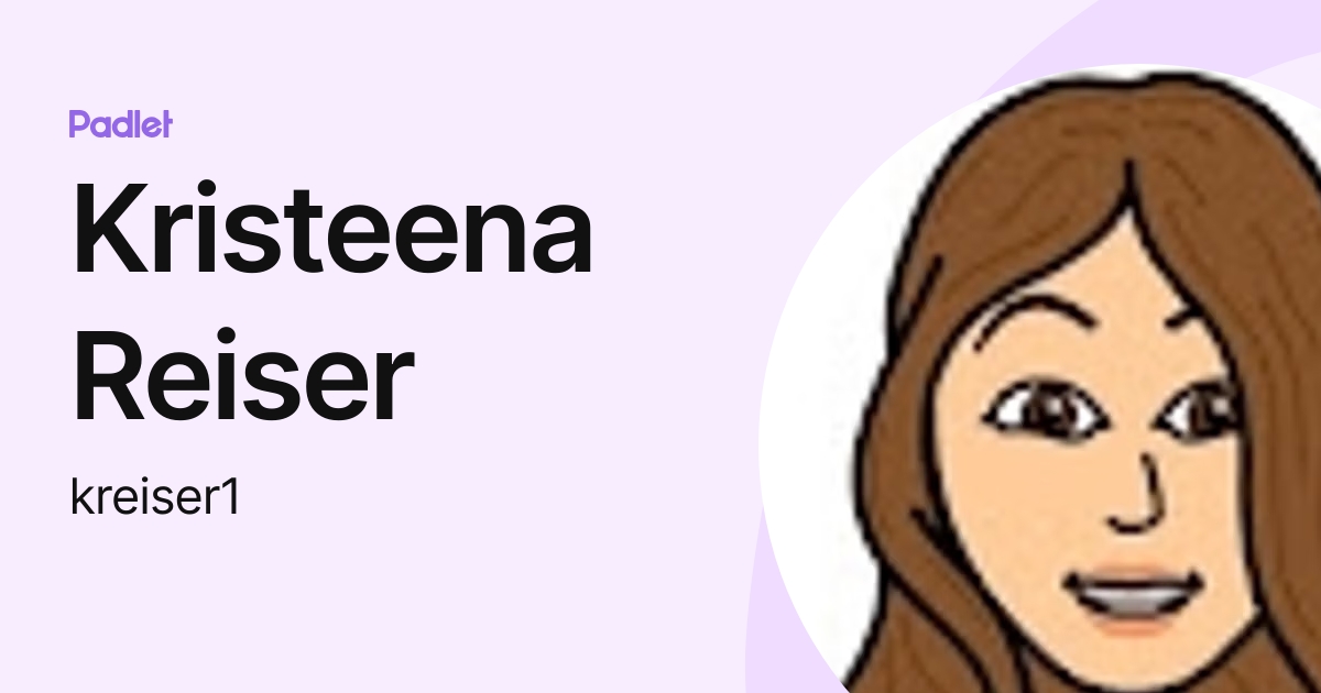 Kristeena Reiser (kreiser1) profile | Padlet
