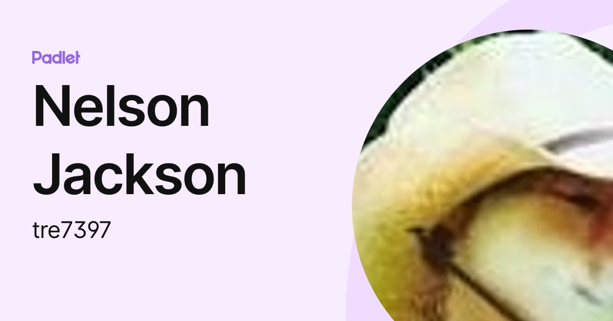 Nelson Jackson (tre7397) profile | Padlet