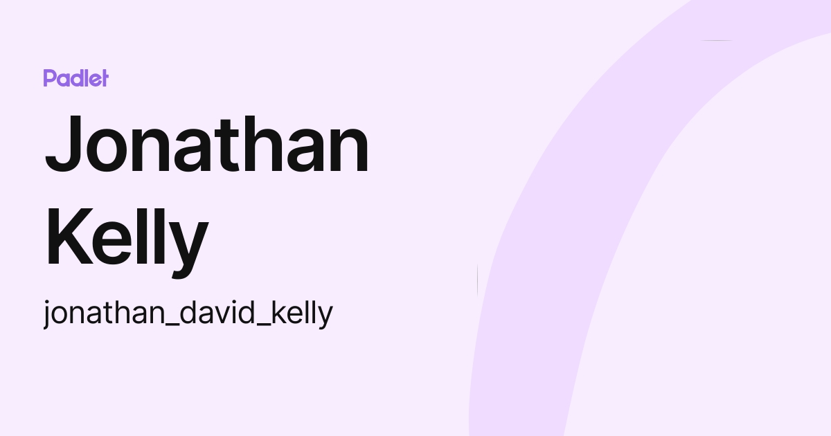 Jonathan Kelly (jonathan_david_kelly) profile | Padlet