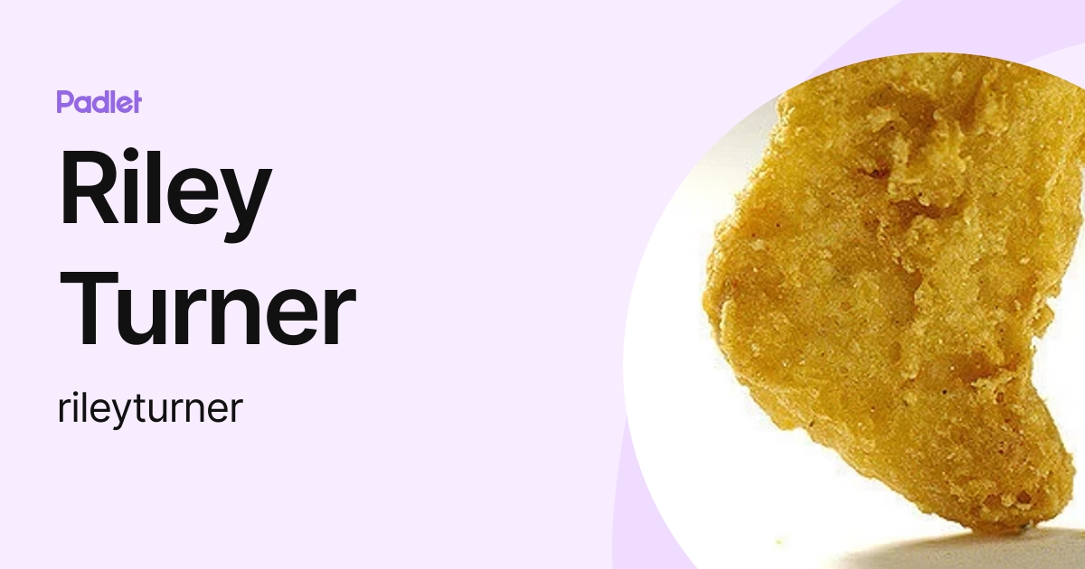 Riley Turner (rileyturner) profile | Padlet