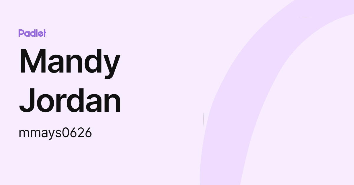 Mandy Jordan (mmays0626) profile | Padlet