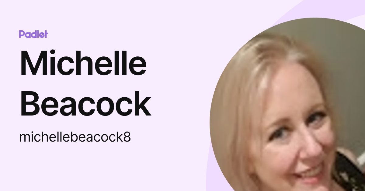 Michelle Beacock (michellebeacock8) profile | Padlet
