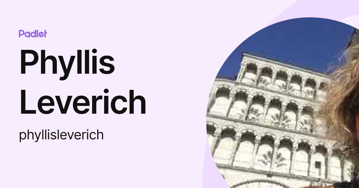 Phyllis Leverich (phyllisleverich) profile | Padlet
