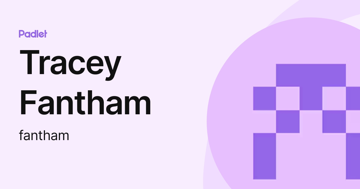 Tracey Fantham (fantham) profile | Padlet