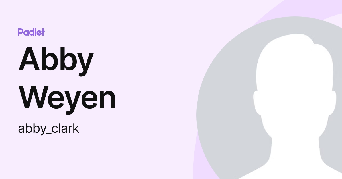 Abby Weyen (abby_clark) profile | Padlet