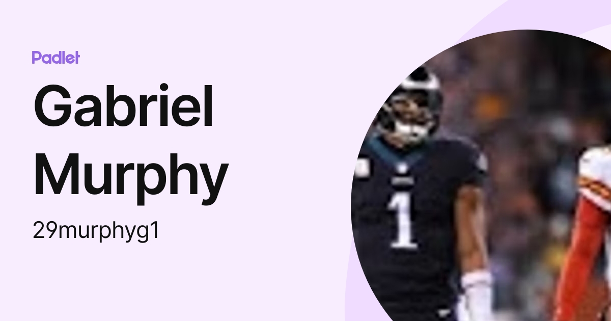 Gabriel Murphy (29murphyg1) profile | Padlet