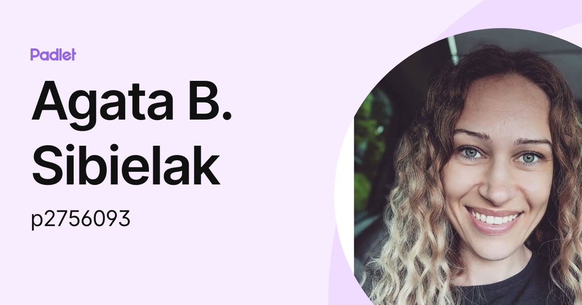 Agata B. Sibielak (p2756093) profile | Padlet