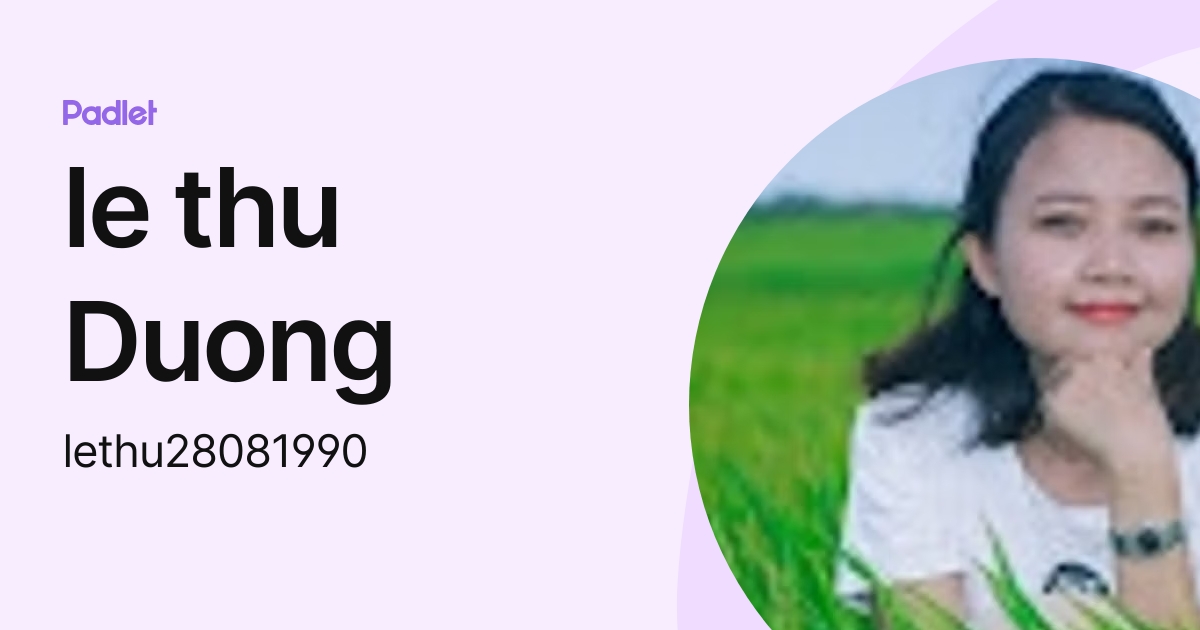 le thu Duong (lethu28081990) profile | Padlet