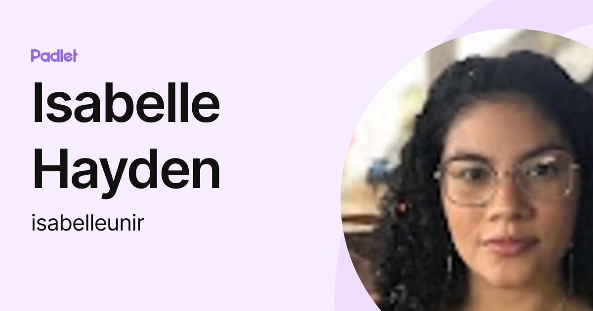 Isabelle Hayden (isabelleunir) profile | Padlet