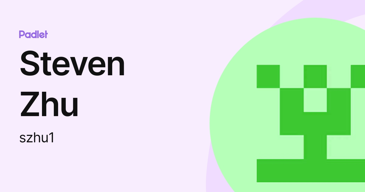 Steven Zhu (szhu1) profile | Padlet