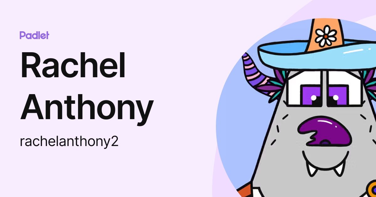 Rachel Anthony (rachelanthony2) profile | Padlet