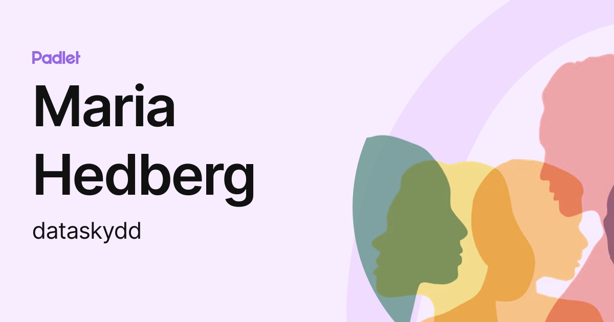 Maria Hedberg (dataskydd) profile | Padlet
