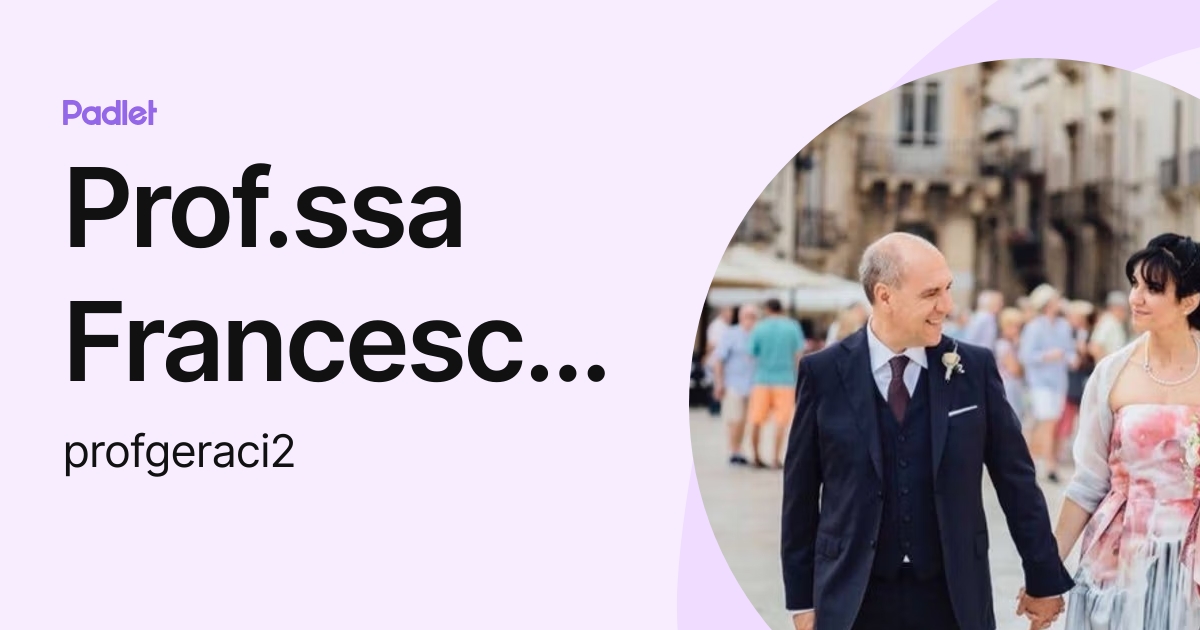 Prof.ssa Francesca Geraci (profgeraci2) profile | Padlet