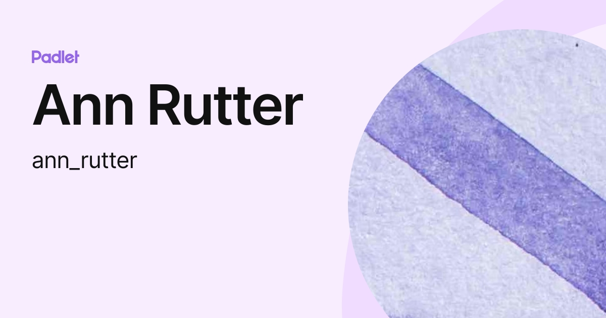 Ann Rutter (ann_rutter) profile | Padlet