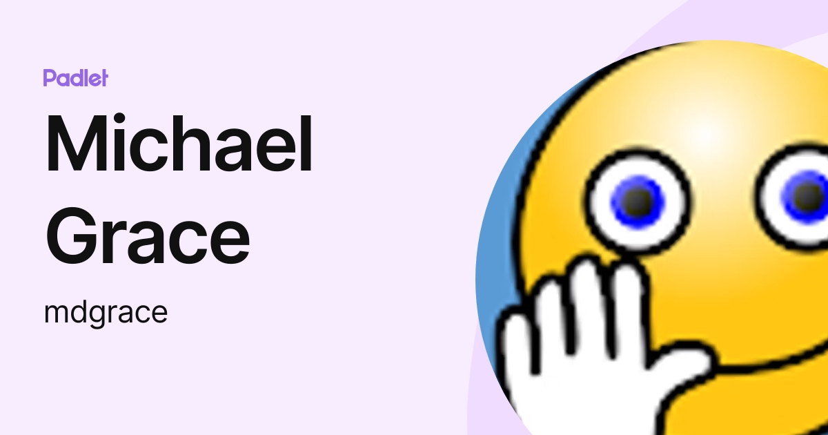 Michael Grace (mdgrace) profile | Padlet