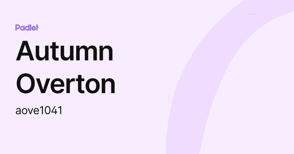 Autumn Overton (aove1041) profile | Padlet