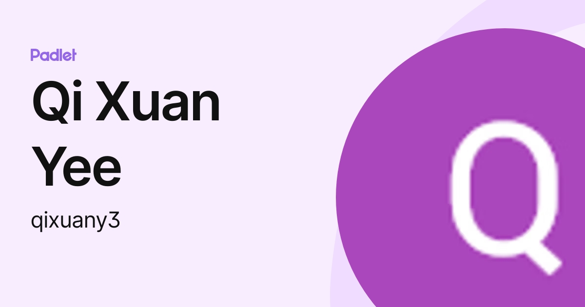 Qi Xuan Yee (qixuany3) profile | Padlet
