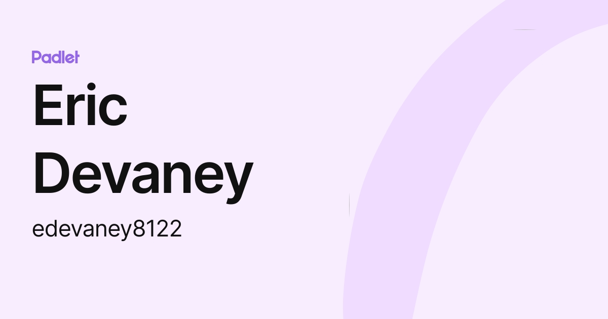 Eric Devaney (edevaney8122) profile | Padlet