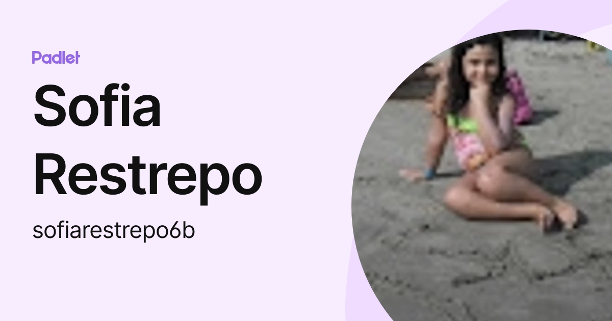 Sofia Restrepo (sofiarestrepo6b) profile | Padlet